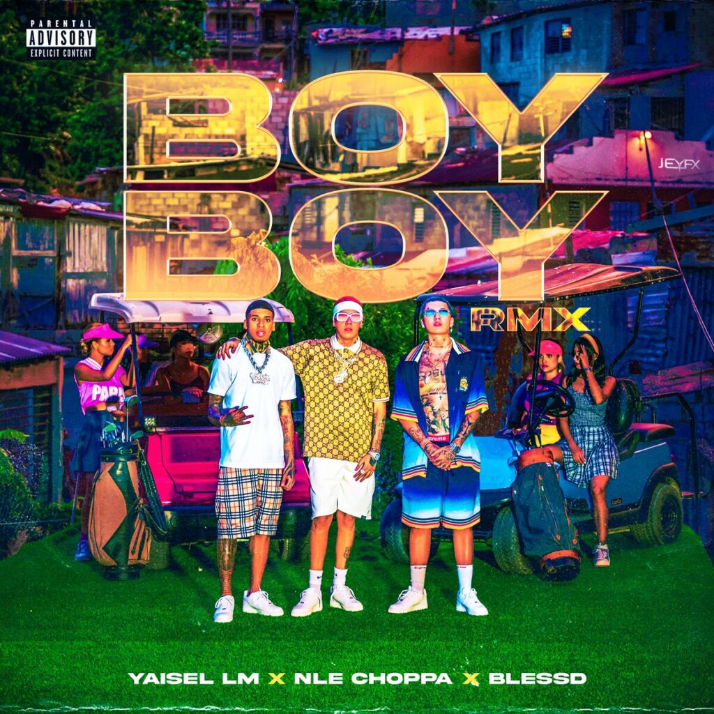 Yaisel LM, Blessed & NLE Choppa - Boy Boy (Remix)